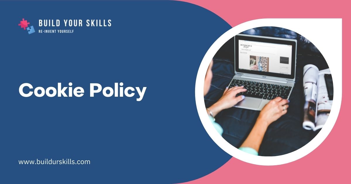 Comprehensive Cookie Policy | Build Your Skills